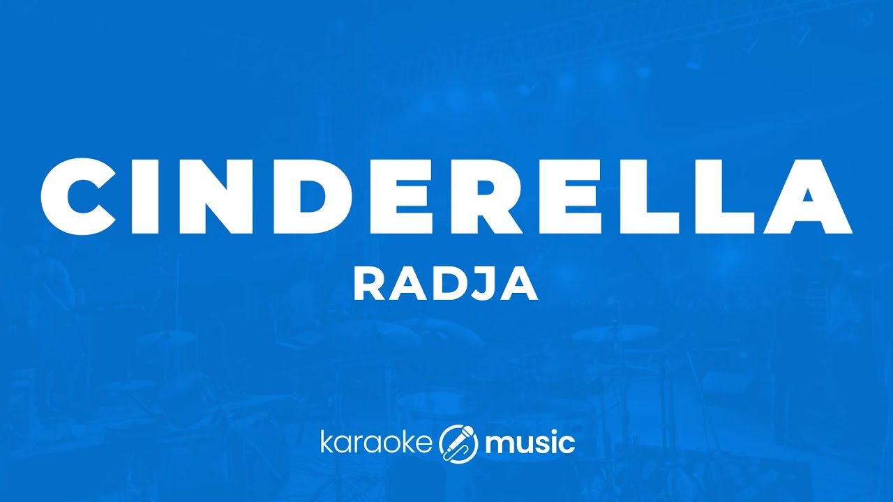 Cinderella- Radja (KARAOKE VERSION) - YouTube