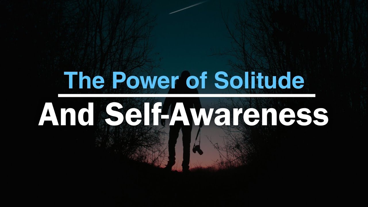 The Transformative Power of Solitude - YouTube