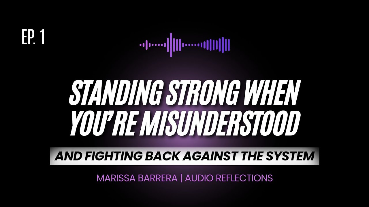 Standing Strong When You're Misunderstood & Fighting Back Against the ...