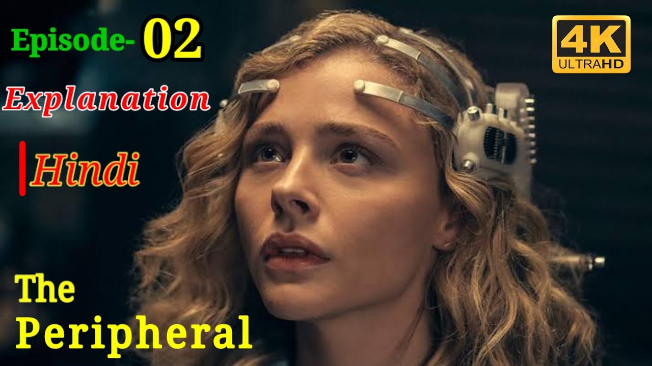 The Peripheral EPISODE 02 Hindi Urdu Ending Explanation By Recap Buddy the-peripheral-episode-02-hindi-urdu-ending-explanation-by-recap-buddy