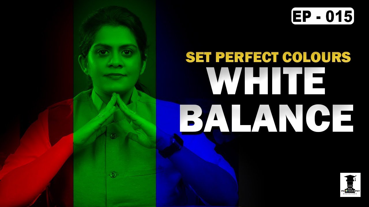 What is White Balance ? | Explained in Depth | Photography ...