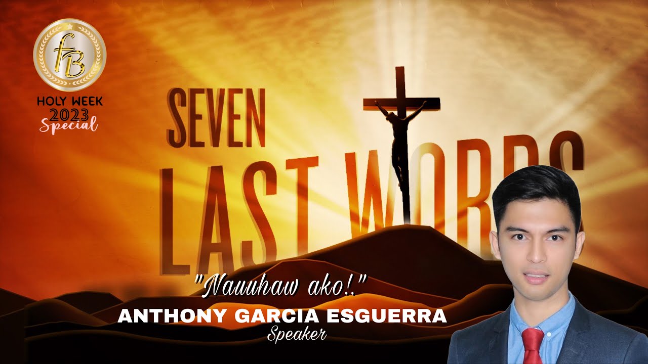 SIETE PALABRAS "NAUUHAW AKO!" HOLY WEEK SPECIAL 2023 - YouTube