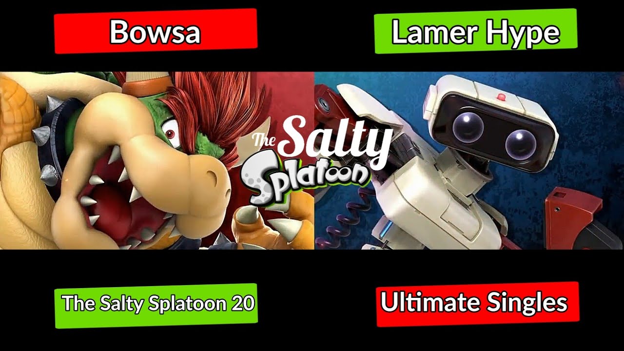 The Salty Splatoon 20 - Bowsa (Bowser) vs Lamer Hype (ROB) | Smash ...