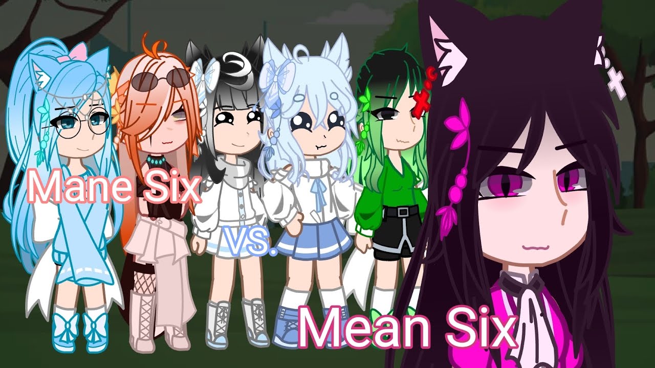Mane Six vs. Mean Six (in gacha club) ผองเพื่อนคนไหนตัวจริงกันแน่ ...