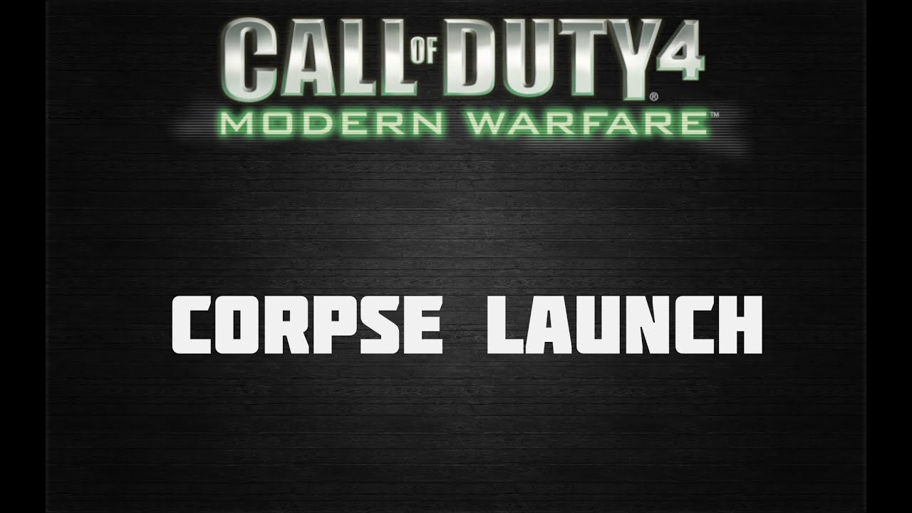 COD 4 Corpse launch - YouTube