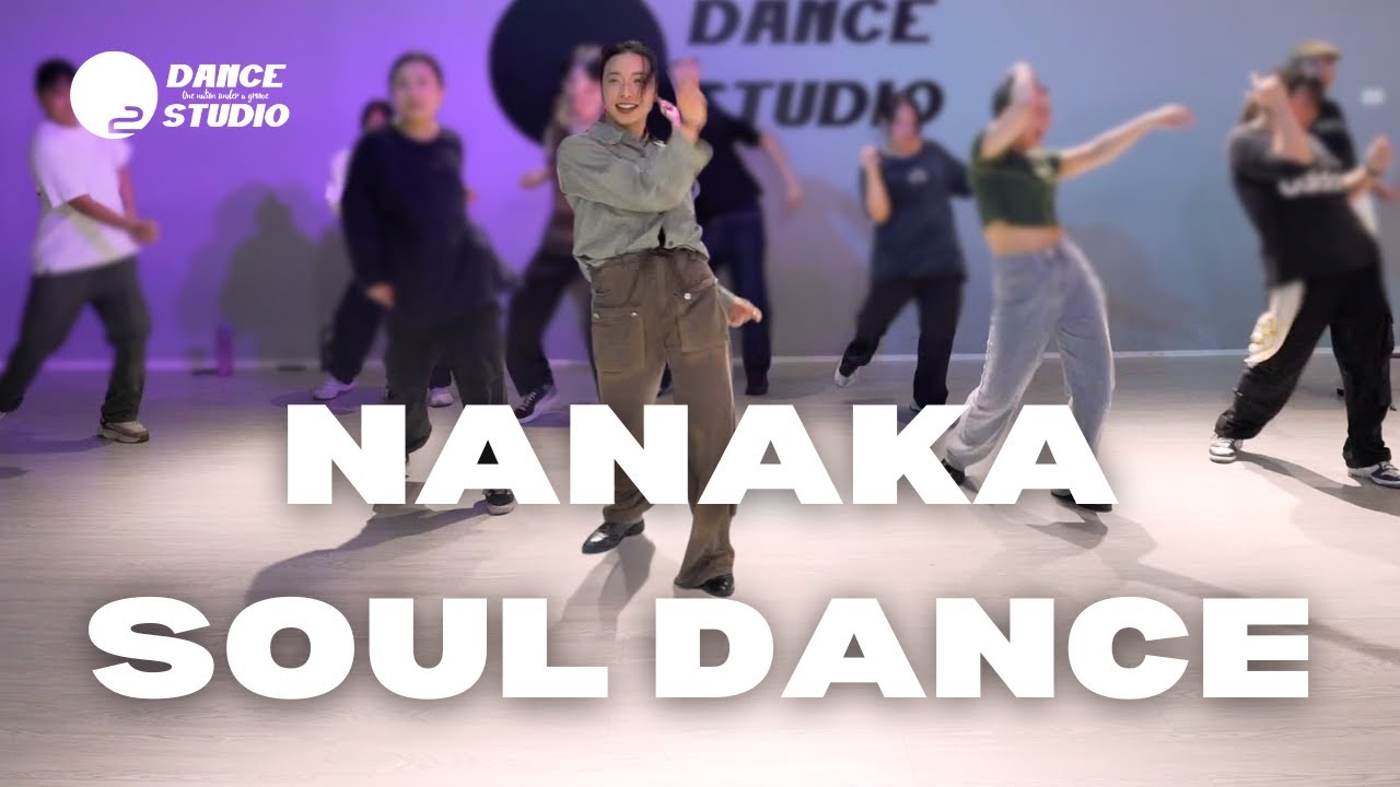 NANAKA SOUL DANCE BEGINNER | O2 DANCE STUDIO - YouTube