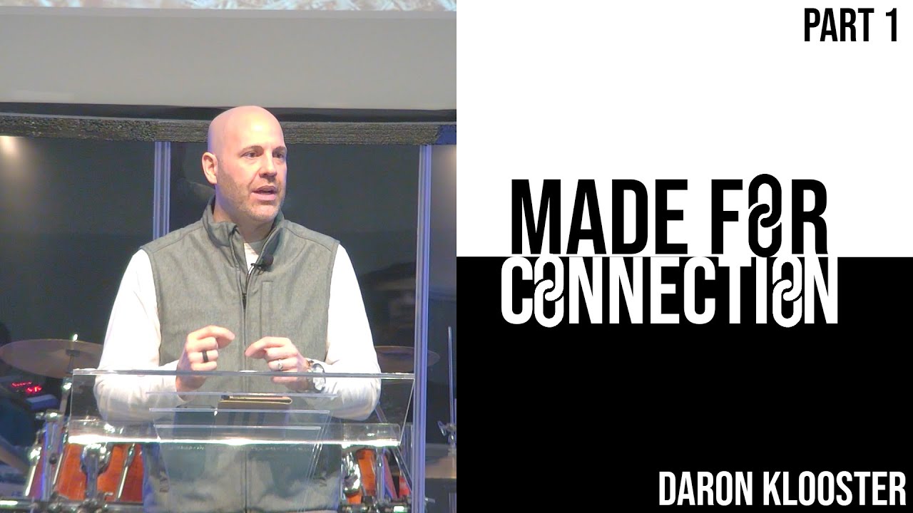 Made for Connection: Part 1 - Pastor Daron Klooster - YouTube
