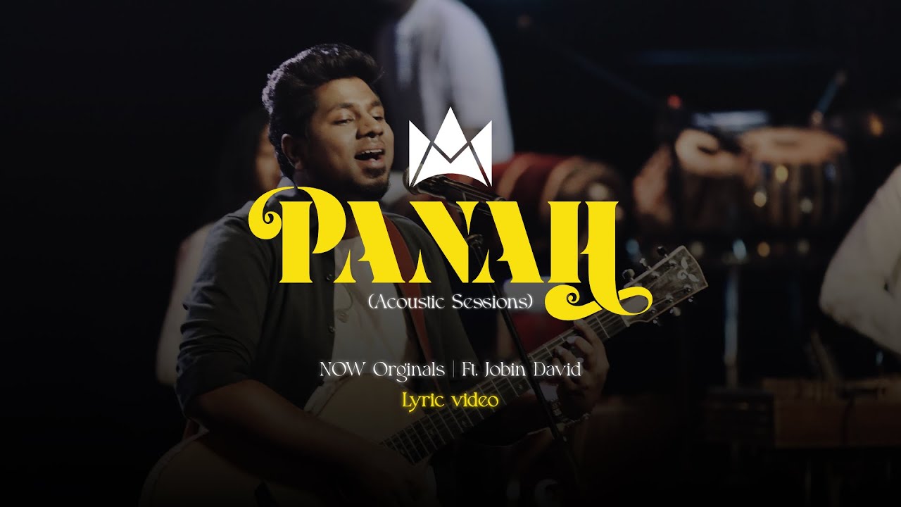 Panah (Acoustic Sessions) - NOW Originals - Lyric Video | Ft. Jobin ...