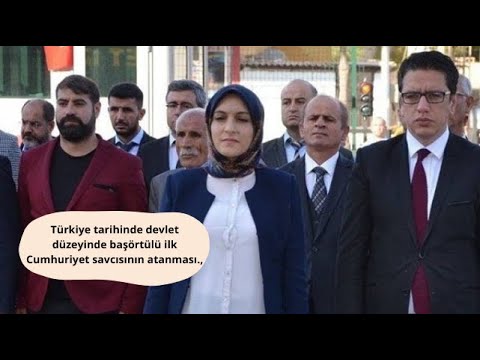 Türkiye tarihinde devlet düzeyinde başörtülü ilk Cumhuriyet savcısının atanması