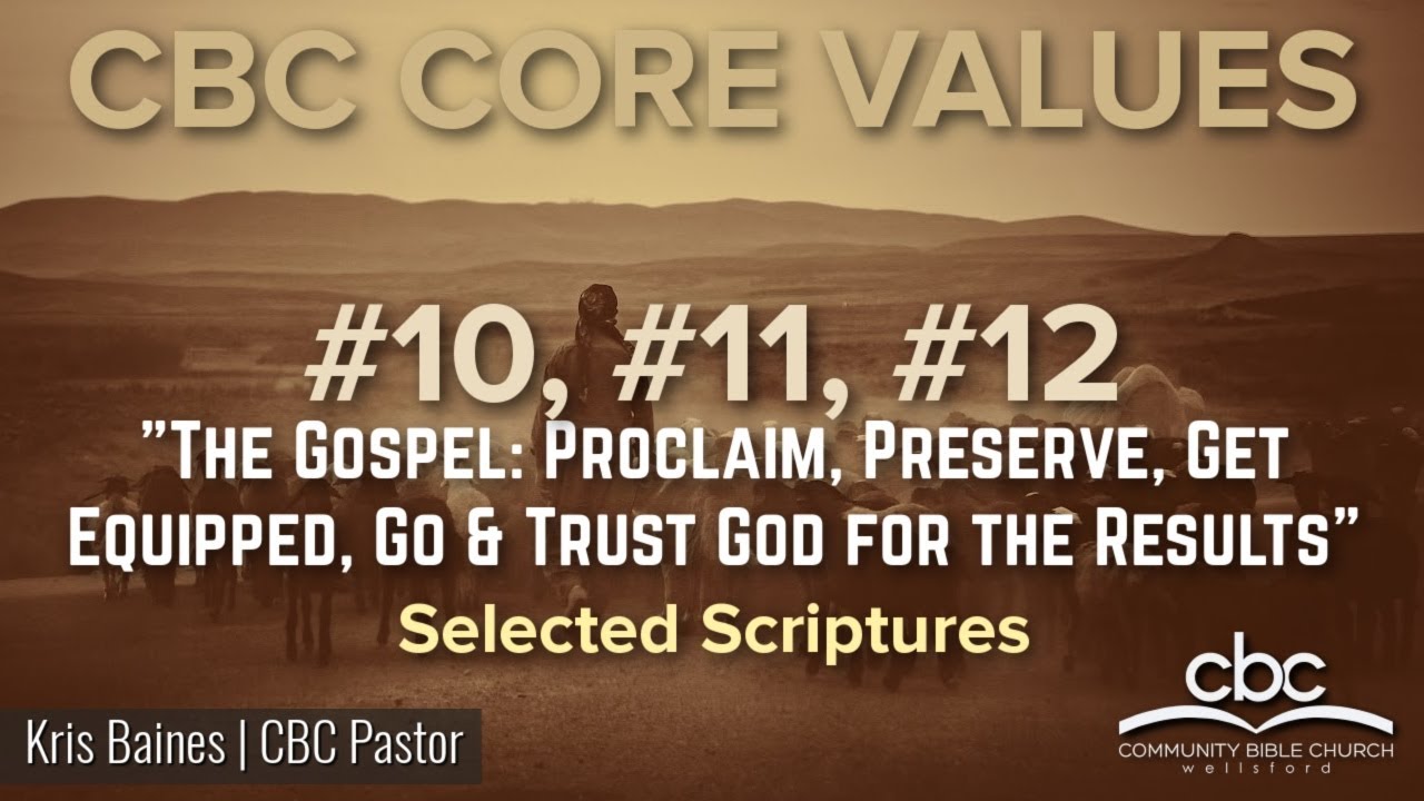"The Gospel: Proclaim, Preserve... - Core Values #10, #11, #12 ...
