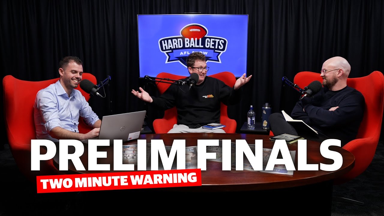 TWO MINUTE WARNING!!! The preliminary finals | The Hard Ball Gets AFL ...