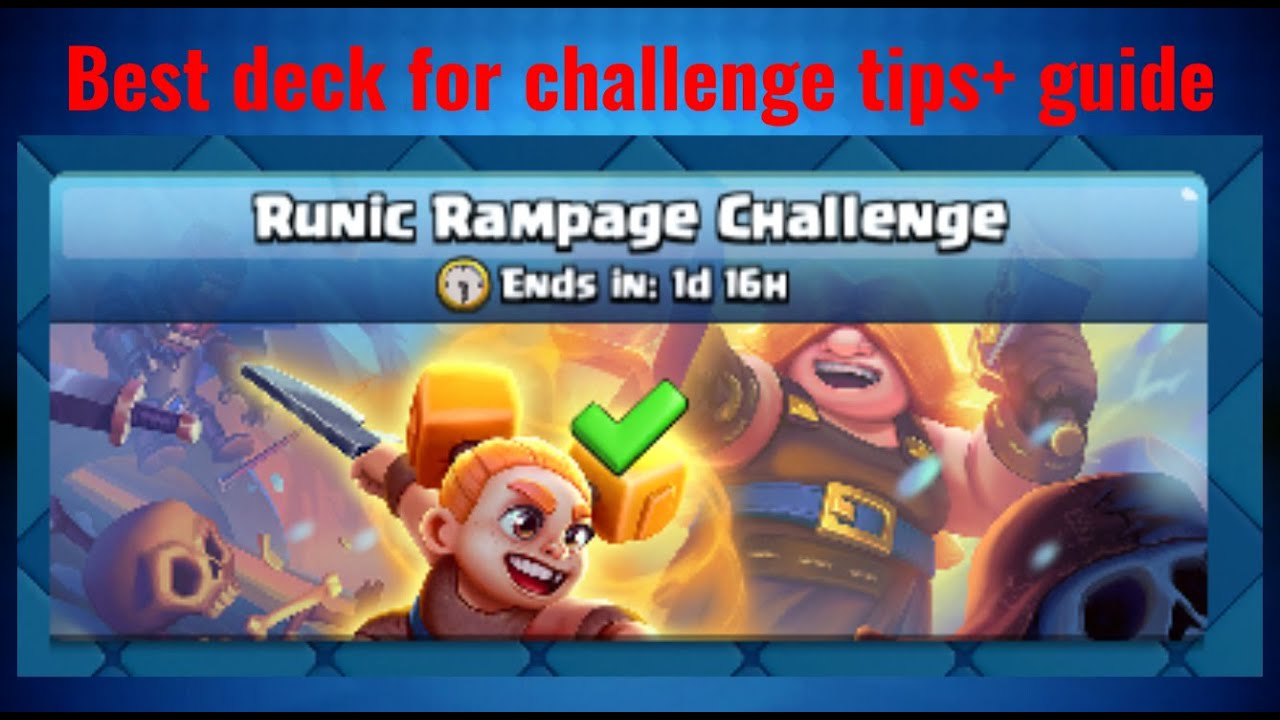 RUNIC RAMPAGE CHALLENGE in CLASH ROYALE! BEST DECK for CHALLENGE and GUIDE for 10-0! - YouTube