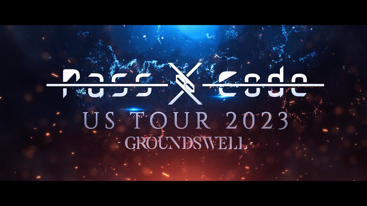PassCode US TOUR 2023 -GROUNDSWELL- Trailer - YouTube