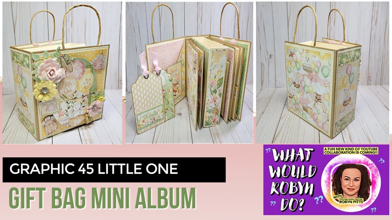 GRAPHIC 45 LITTLE ONE GIFT BAG MINI ALBUM & NEW COLLAB WITH POSH PAPER ...