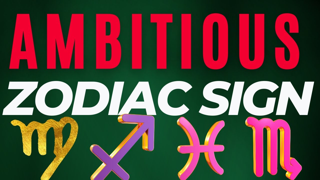 Ambitious Zodiac Sign Ranking - YouTube