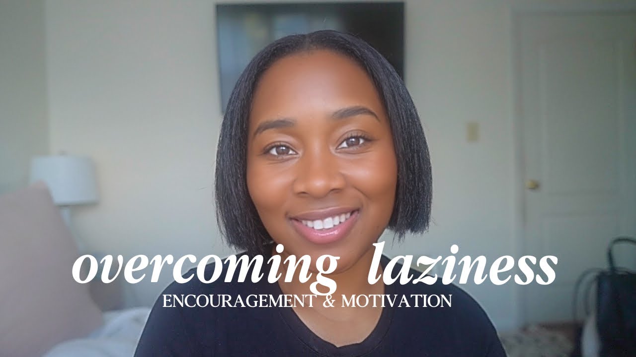 Overcoming Laziness With God | Encouragement & Motivation - YouTube