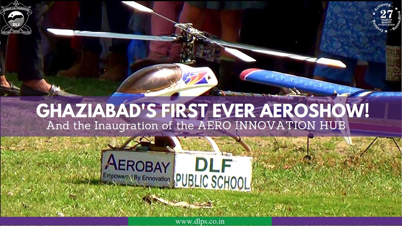 DLF Public School Aero Innovation Hub Inauguration show - YouTube