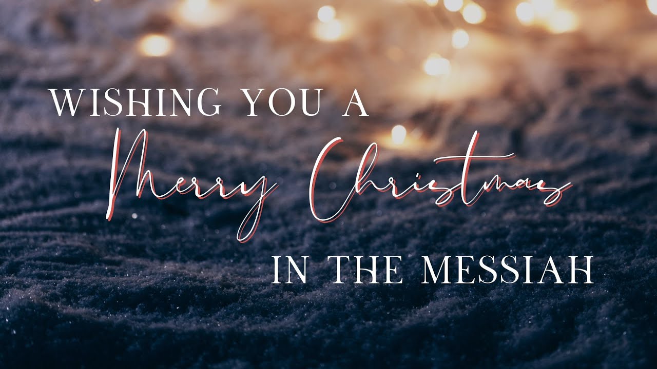 Wishing You A Merry Christmas in The Messiah | Matthew 1:18-25 | 1st ...