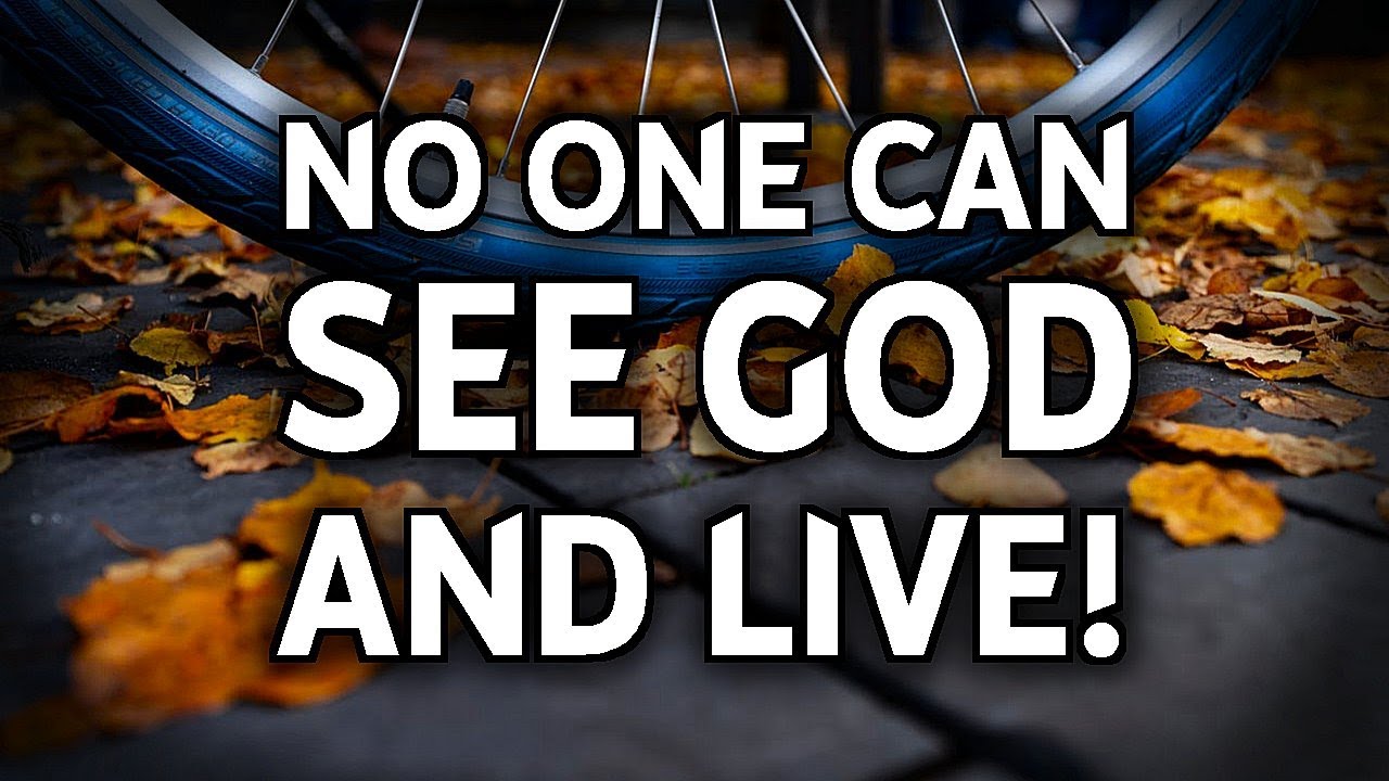 No One Can See God and Live! - YouTube