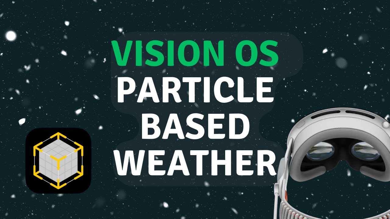 How to Add Weather With Particles to Your Apple Vision Pro and Vision ...
