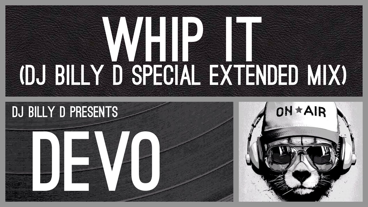 Devo - Whip It (DJ Billy D Special Extended Mix) - YouTube