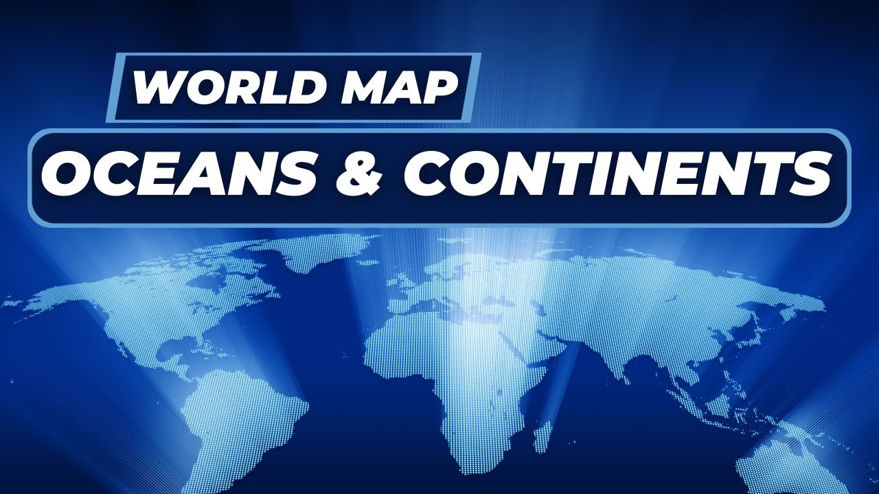 WORLD MAP - Basics Oceans and Continents | World Map | Happy Learning ...