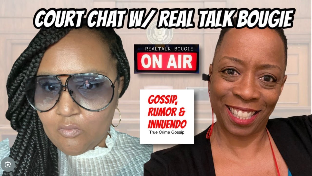 Court Chat w/ Real Talk Bougie 📱 - YouTube
