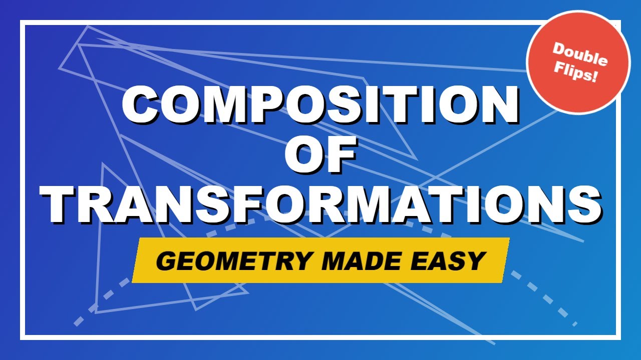 Composition of Transformations | Geometry Sequence of Moves - YouTube
