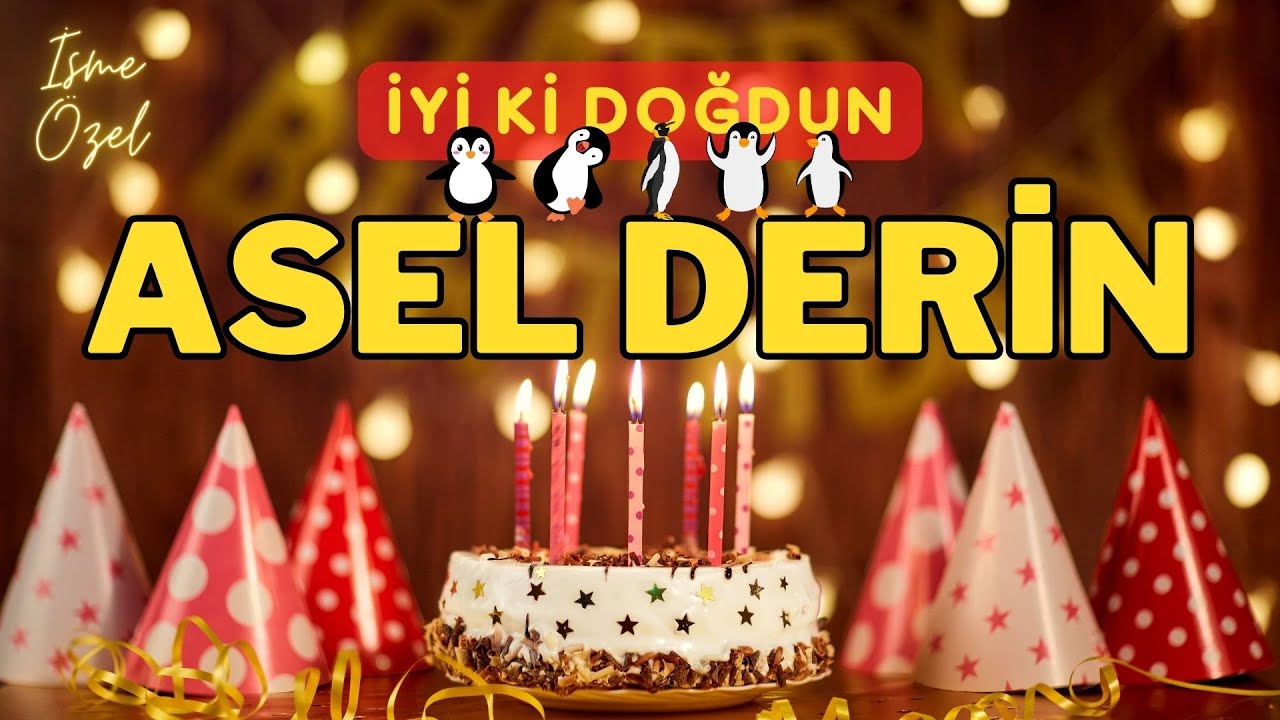 ASEL DERİN Doğum Günü Şarkısı | İyi ki Doğdun ASEL DERİN - Mutlu Yıllar ASEL DERİN - YouTube