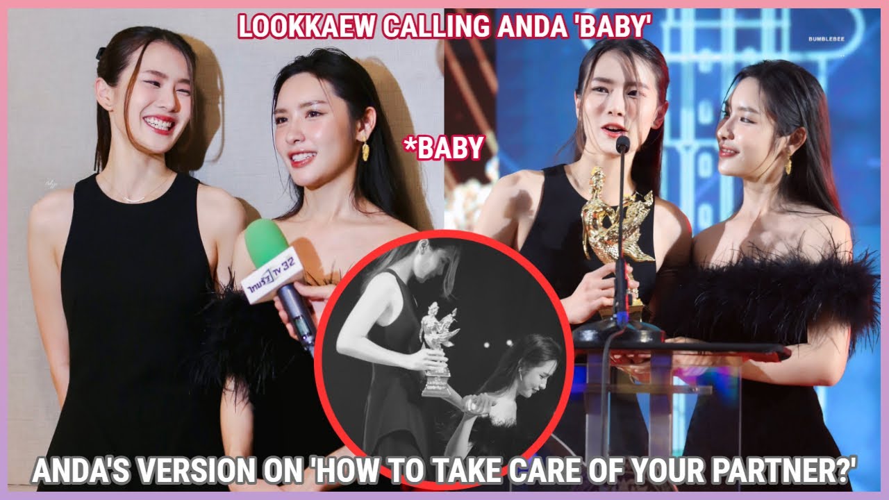 [AndaLookkaew] LOOKKAEW CALLED ANDA 'BABY' | AndaLookkaew have ...