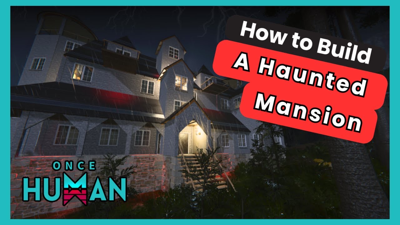 Once Human Haunted Mansion Build Guide | Building Tutorial | Step by ...