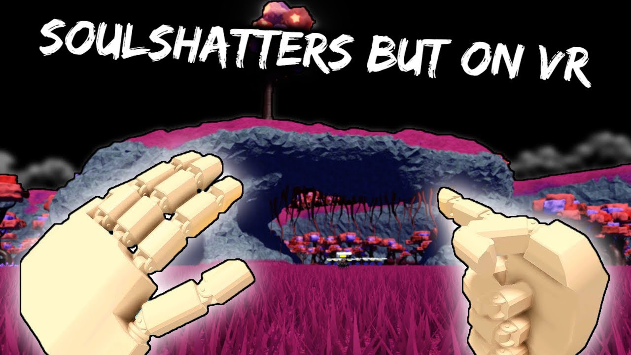 Playing SoulShatters but with a VR || Roblox ( SoulShatters ) - YouTube