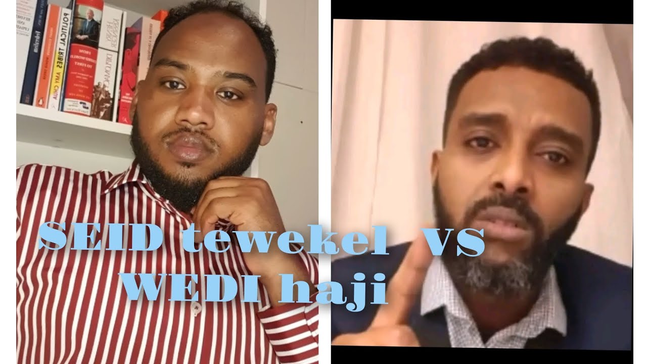 SEID tewekel VS WEDI haji - YouTube
