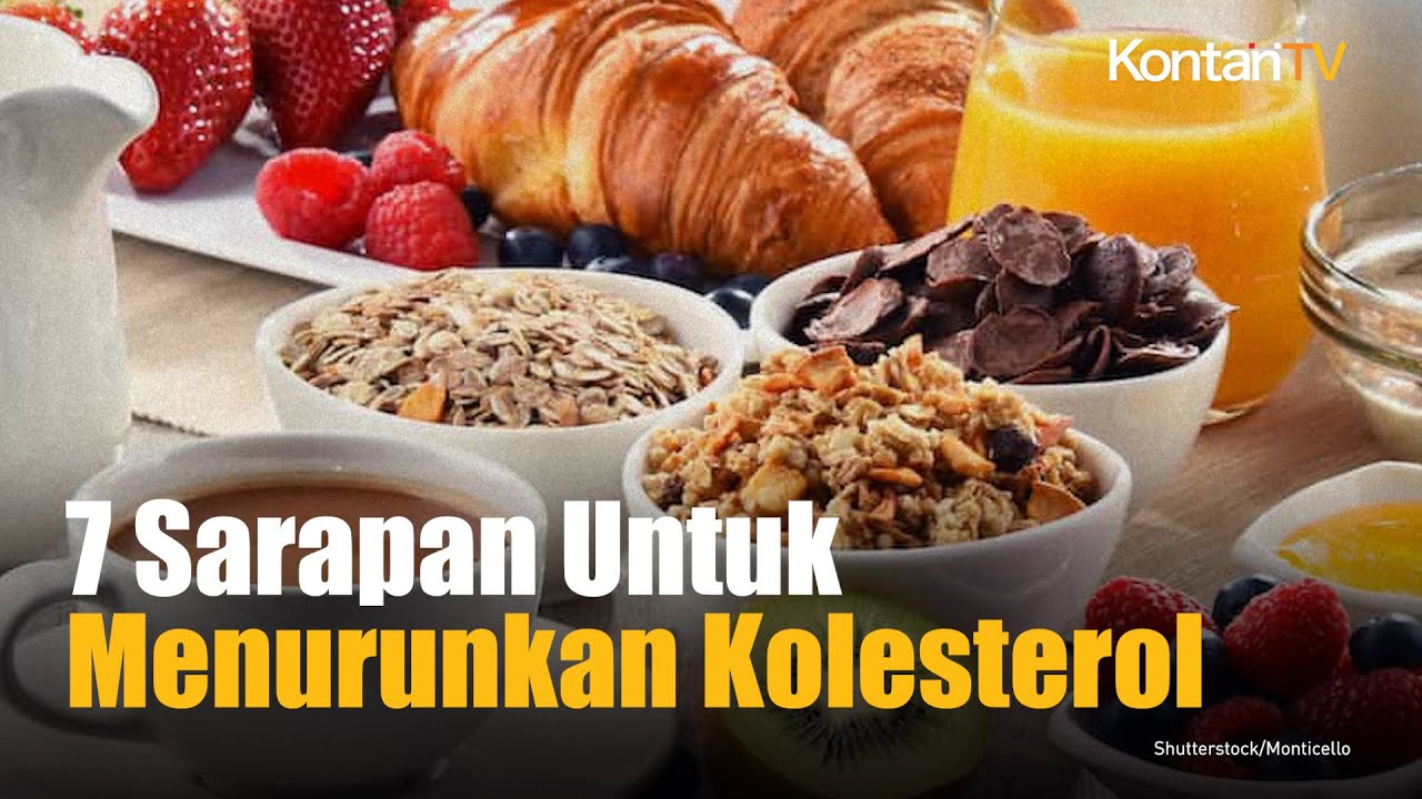7 Menu Sarapan Sehat yang Efektif Menurunkan Kolesterol - YouTube