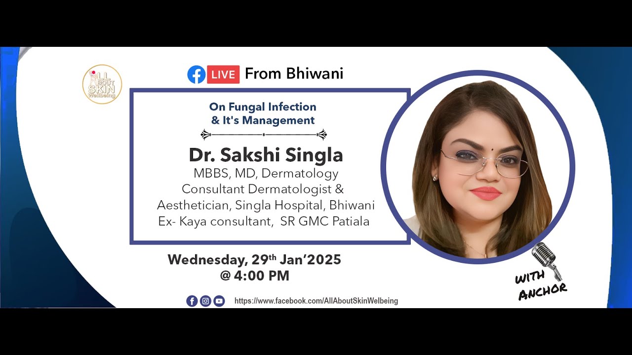 Dr. Sakshi Singla | Fungal Infection & It's Management | Bhiwani - YouTube