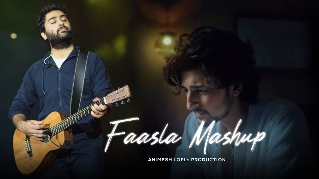 Faasla Mashup _ Arjit Singh ft. Darshan Raval _ Heartbreak Chillout Mix ...