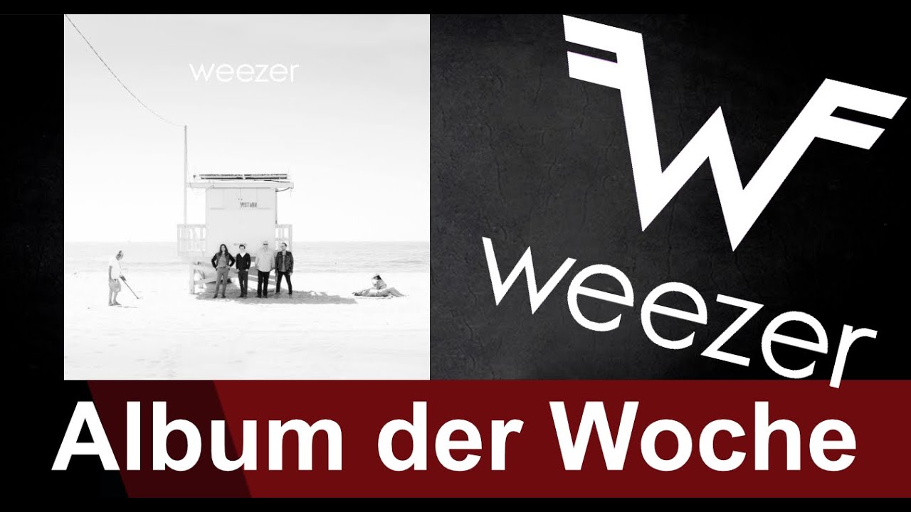 Weezer - White Album - das Album der Woche auf ROCK ANTENNE - YouTube