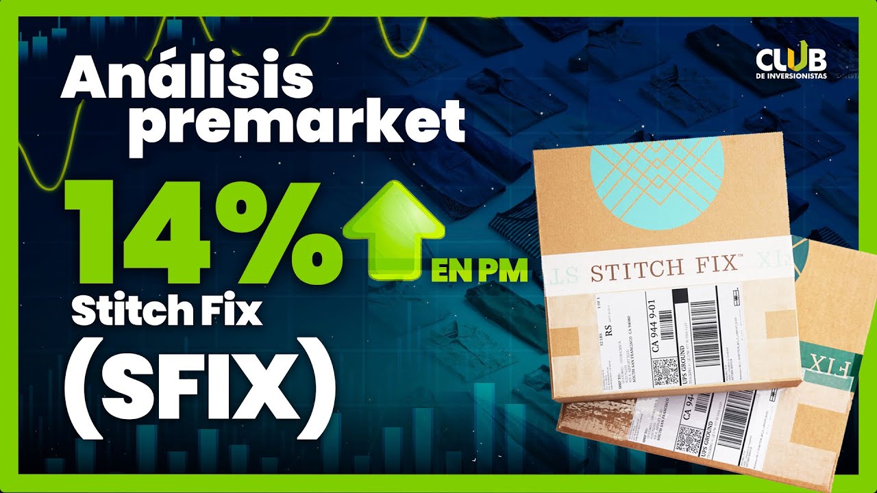 📊Stitch Fix (SFIX) +14% ️ Análisis Premarket 22 de Septiembre 2021 ...