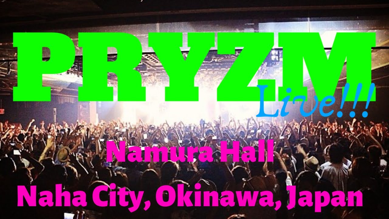 PRYZM Live Namura Hall, Naha City, Okinawa ,Japan - YouTube