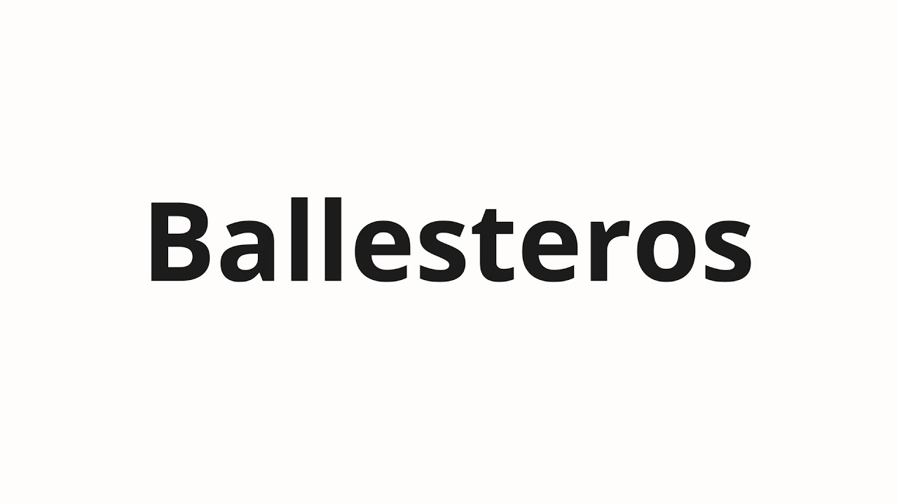 How to pronounce Ballesteros - YouTube