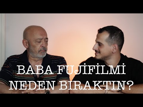 BABA FUJİFİLM İ NEDEN BIRAKTIN?