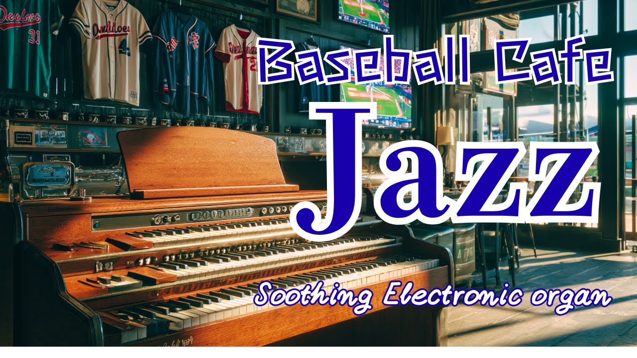 MLB Baseball Cafe Jazz – Smooth Electronic Organ Bar BGM - YouTube