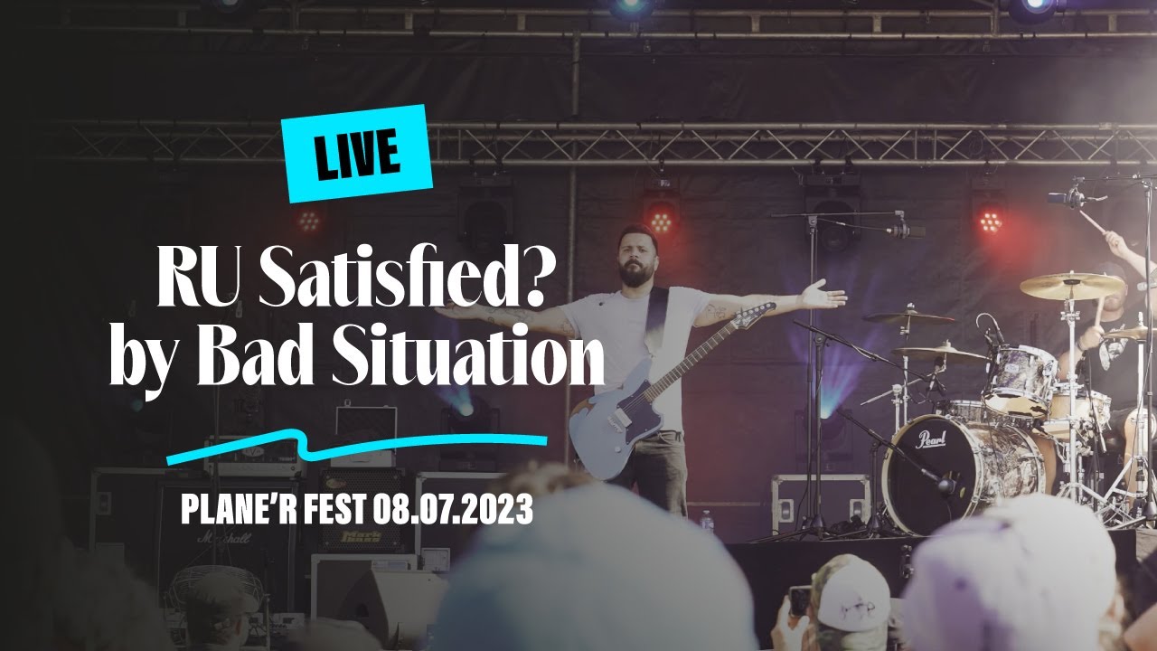 BAD SITUATION - RU Satisfied? / Live PLANE'R FEST 08.07.2023 - YouTube