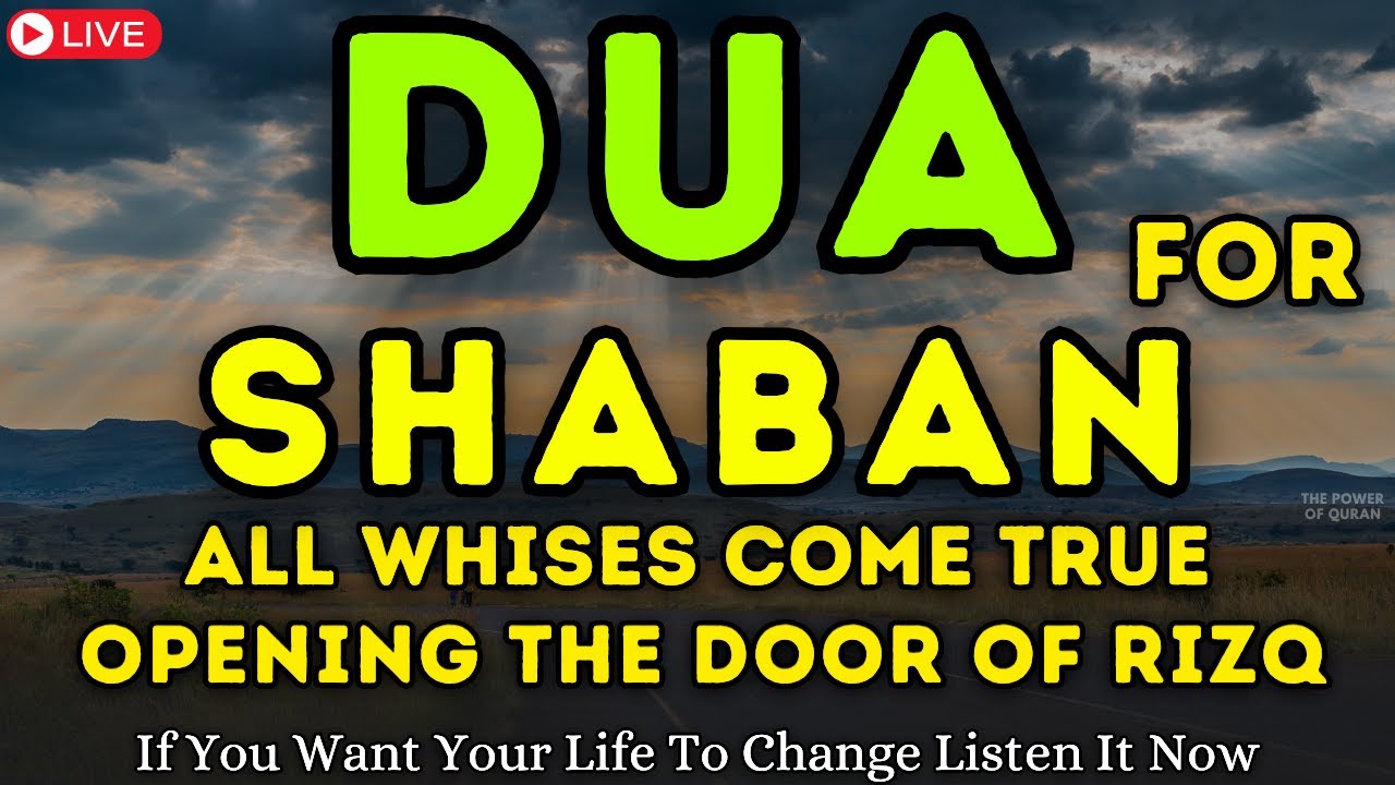 Listen to this Dua ln The Month Of Shaban if you want to find happiness ...
