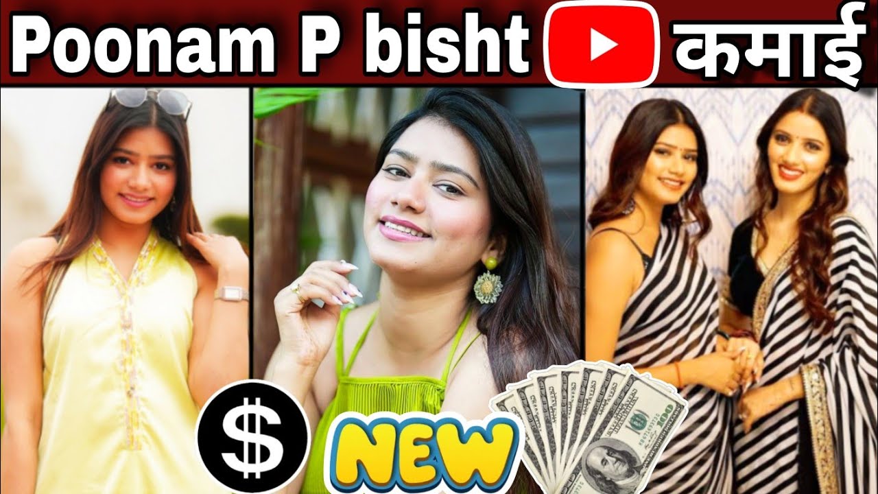 poonam p bisht estimated youtube income (monthly income)💰💵 how much #poonampbisht earns in 1 ...
