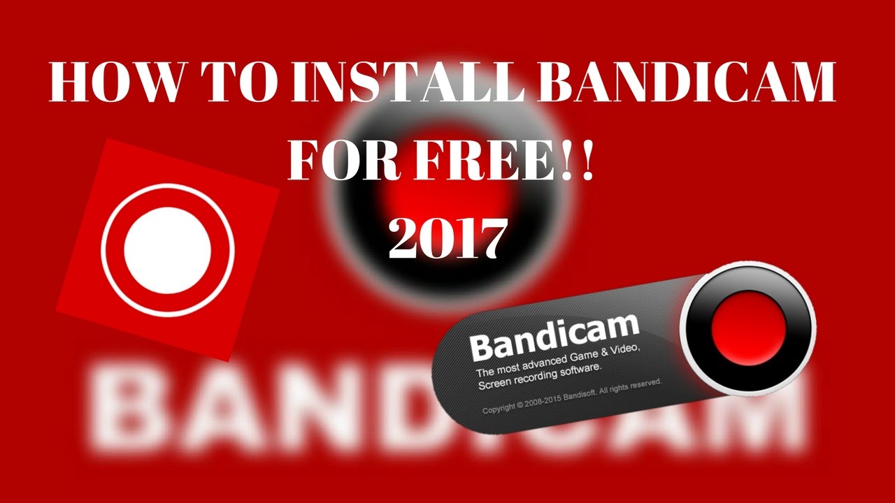 How to install and register Bandicam FOR FREE 2017!! (EASY) - YouTube