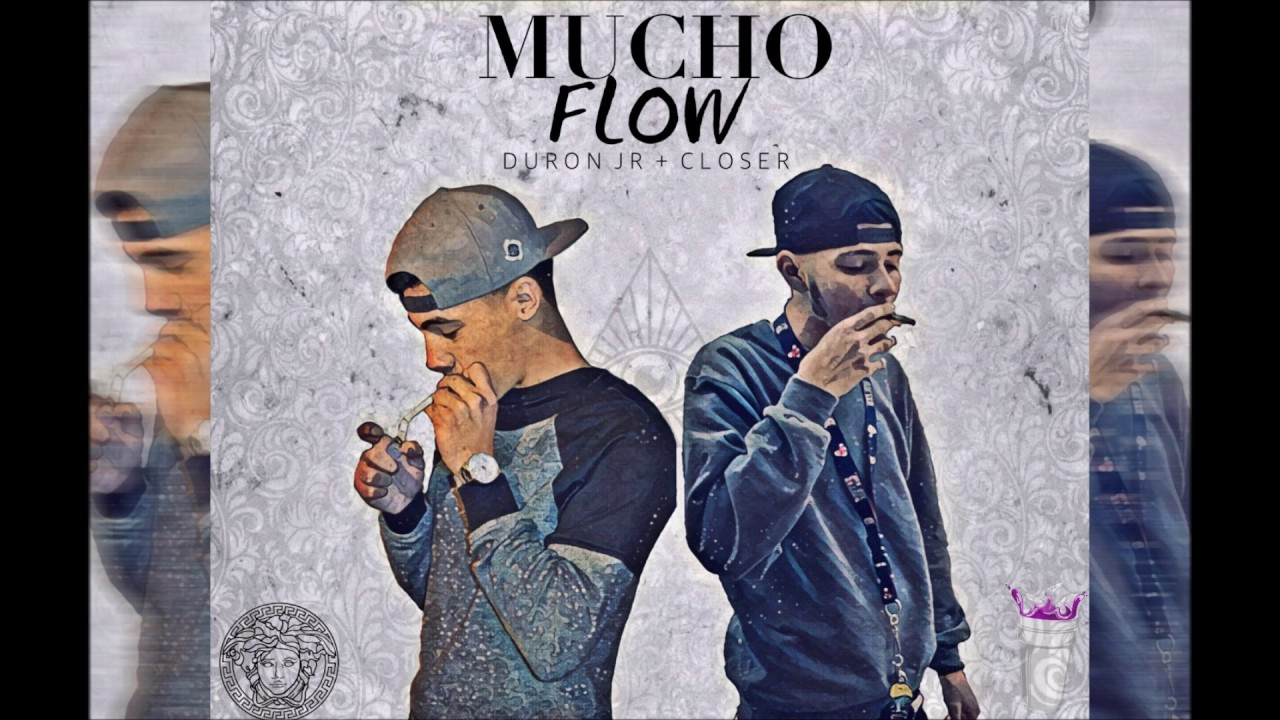 Closer - Mucho Flow 2 Ft. Duron Jr - YouTube