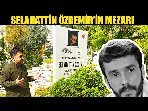 Selahattin Özdemir Mezarı ve Kısaca Hayatı (Mersin Menteş Mezarlığı)
