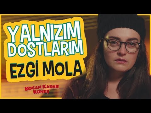 Ezgi Mola - Yalnızım Dostlarım