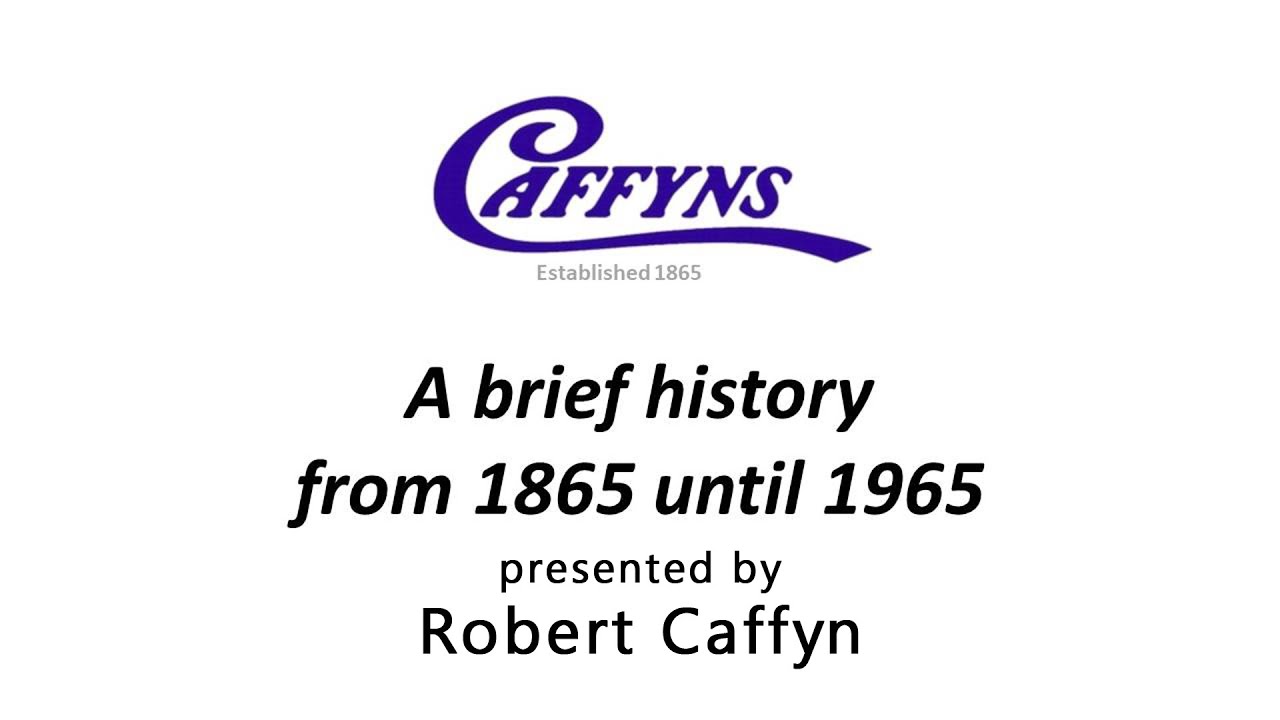 Caffyns - A brief history from 1865 until 1965 - presented by Robert ...